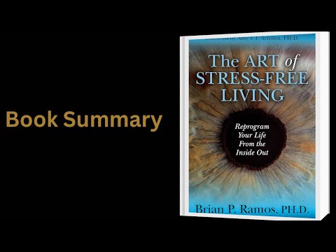 The Art of Stress-Free Living | How to Reprogram Your Brain to Eliminate Stress & Live Healthy