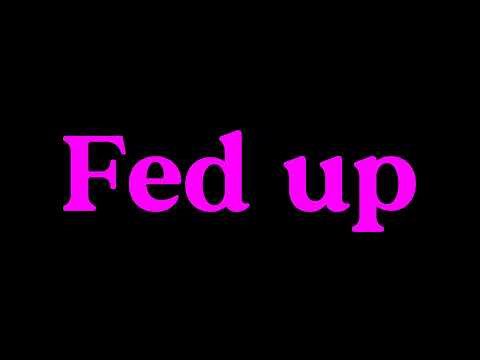 How to Pronounce Fed up in English 2025