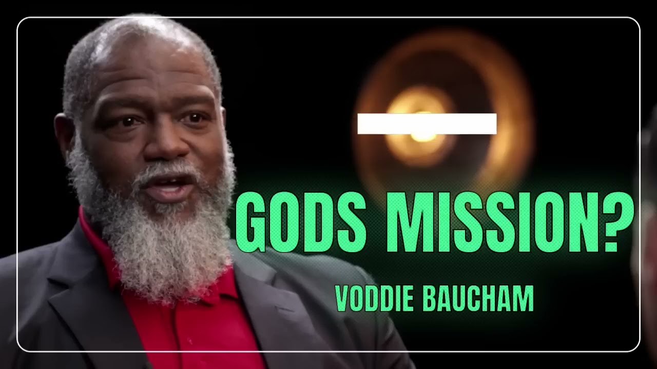 GODS MISSION | VODDIE BAUCHAM