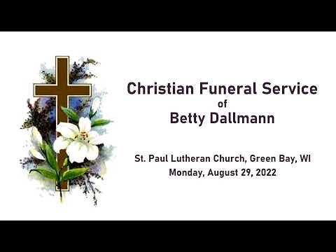 Christian Funeral of Betty Dallmann - August 29, 2022