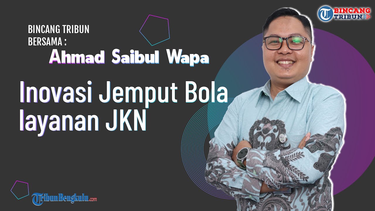 Inovasi Jemput Bola layanan JKN, BPJS  berikana Layanan BPJS Kesehatan Keliling