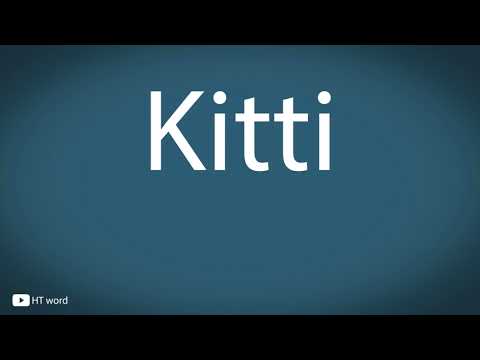 How to pronounce Kitti