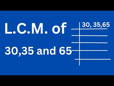 L.C.M. of 30 35 and 65