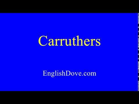How to pronounce Carruthers in American English.