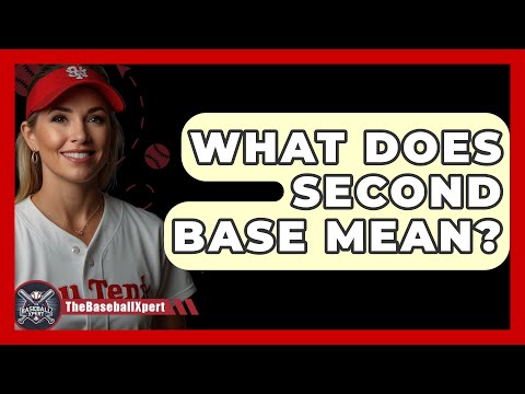 What Does Second Base Mean? - The Baseball Xpert