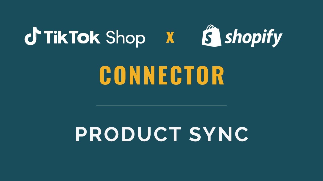 TikTok Shop: Connector by Silk - Overview & Product Sync (Shopify)