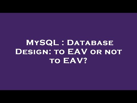 MySQL : Database Design: to EAV or not to EAV?