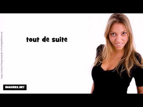 French pronunciation = tout de suite