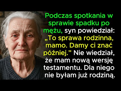 W dzień odczytania testamentu mojego męża, syn powiedział: „To tylko dla rodzi... prawdziwe historie
