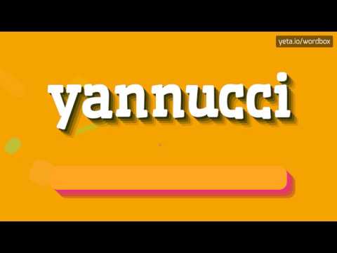 YANNUCCI - HOW TO PRONOUNCE IT!?