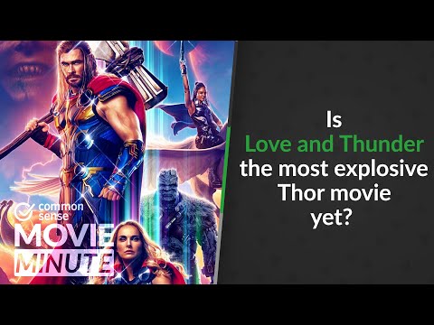 Is Love and Thunder the most explosive Thor movie yet? | Common Sense Movie Minute