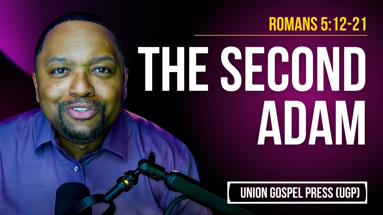 Romans 5:12-21 | The Second Adam