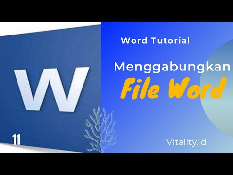 Tutorial Word : Cara menggabungkan Banyak File dokumen | vitality.id