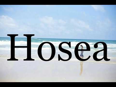 How To Pronounce Hosea🌈🌈🌈🌈🌈🌈Pronunciation Of Hosea