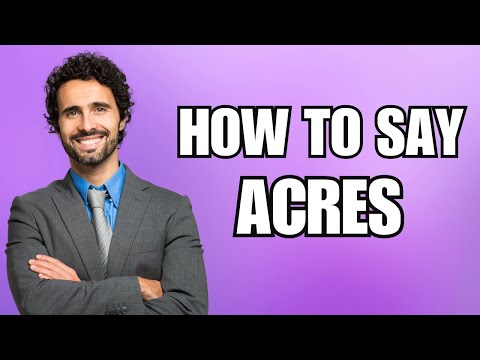 How To Pronounce Acres (Correctly)