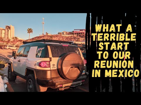 Rocky Point + Mexicali With the FJ Cruiser & My Parents: Corrupt Cops, Taxi Scams & Federeli Search