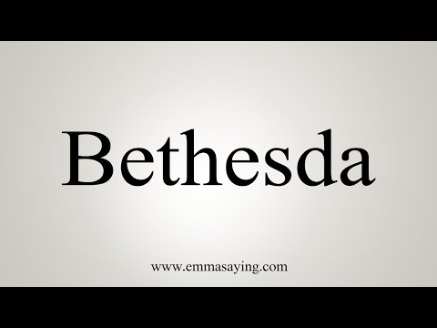 How To Say Bethesda