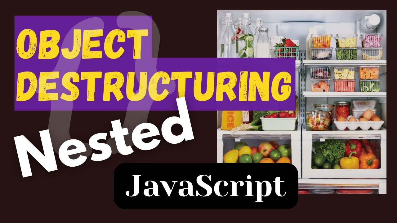 Nested Object Destructuring - Nested in JavaScript with Example