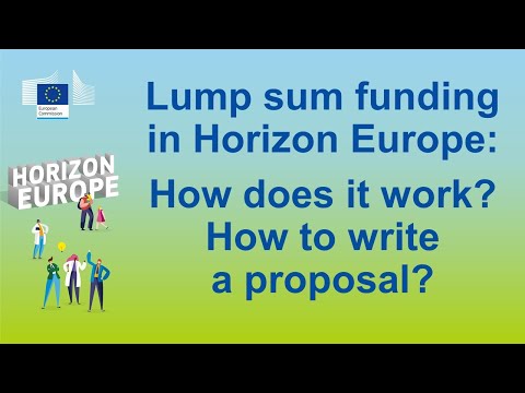Lump Sum Funding in Horizon Europe: How does it work? How to write a proposal?