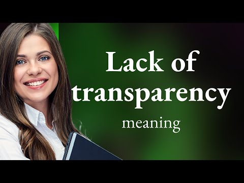Understanding "Lack of Transparency" in Everyday Language