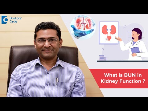 Evaluate Kidney Function- BUN(Blood Urea Nitrogen) & Creatinine- Dr.Girish Nelivigi |Doctors' Circle