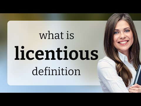 Licentious • LICENTIOUS meaning