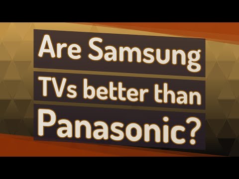 Are Samsung TVs better than Panasonic?