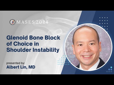 Glenoid Bone Block of Choice in Shoulder Instability - Albert Lin, MD