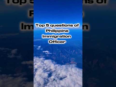 PHILIPPINE IMMIGRATION OFFICER QUESTIONS TO First time filipino tourist visiting to HongKong