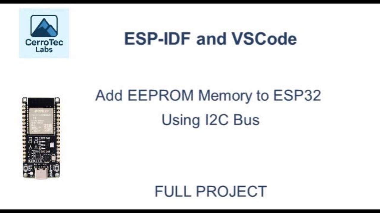ESP32 | Add EEPROM Memory to ESP32 Using I2C Bus | ESP-IDF and VSCode | FULL PROJECT