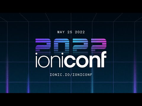 Ioniconf 2022 - Ionic Developer Conference