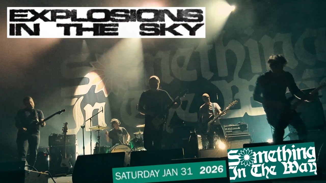 Explosions In The Sky ~ LIVE @ Something In The Way Fest 2026 Roadrunner Boston, MA 1/31/26 