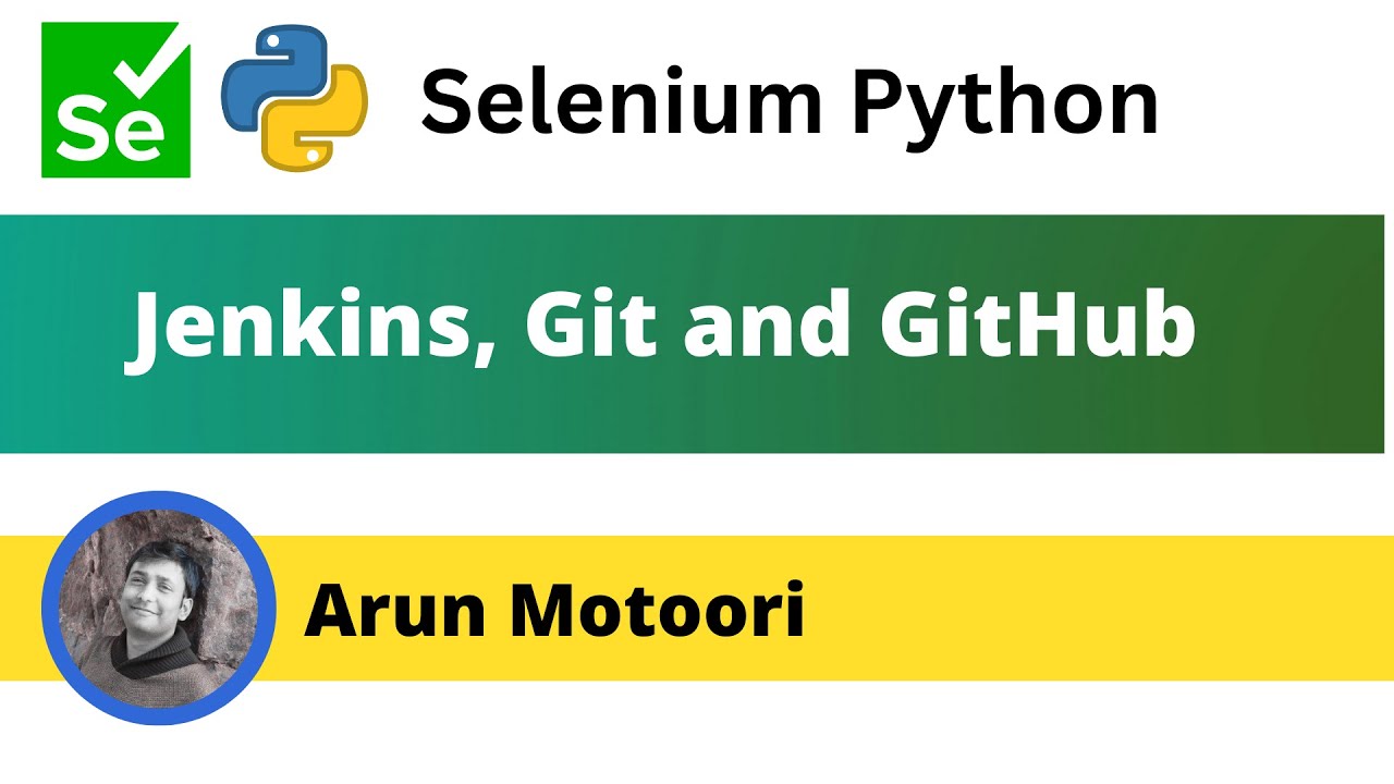 2. Git, GitHub and Jenkins (Selenium Python)
