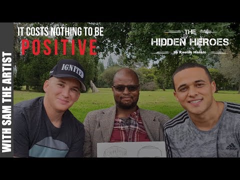 IT COSTS NOTHING TO BE POSITIVE with Sam the Artist & Kaelan Hanslo (MUST WATCH)