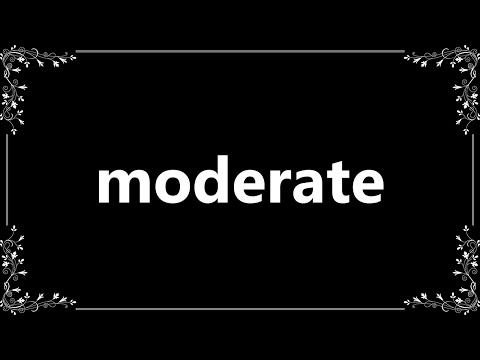 Moderate - Meaning and How To Pronounce