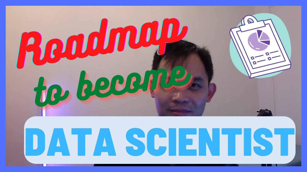 Full lộ trình để trở thành 1 Data Scientist
