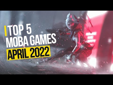 Top 5 Best MOBA Games 2022 to Play on Android, iOS & PC