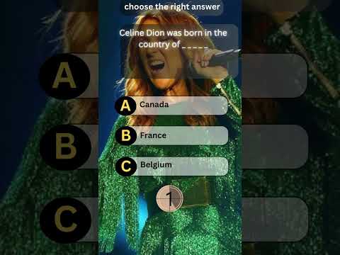 Celine Dion was born in the country of