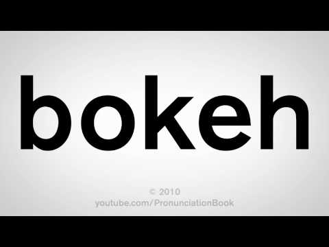 How To Pronounce Bokeh