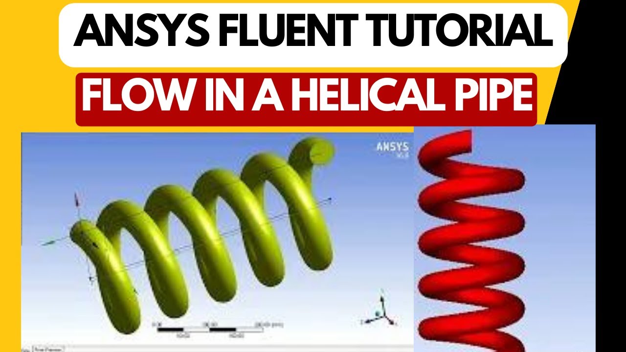ANSYS Fluent Tutorial: Fluid Flow in a Helical pipe