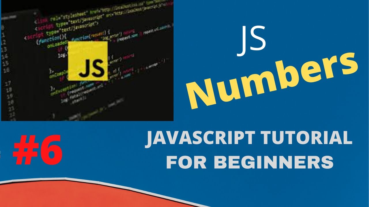 Numbers And Number Methods in JavaScript | Beginner JavaScript Tutorial | 2020