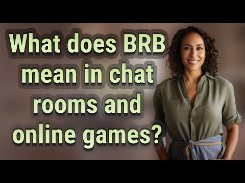 What does BRB mean in chat rooms and online games?