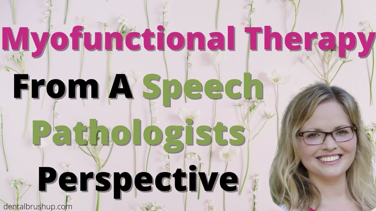 Myofunctional Therapy From A Speech Pathologists Perspective: Interview