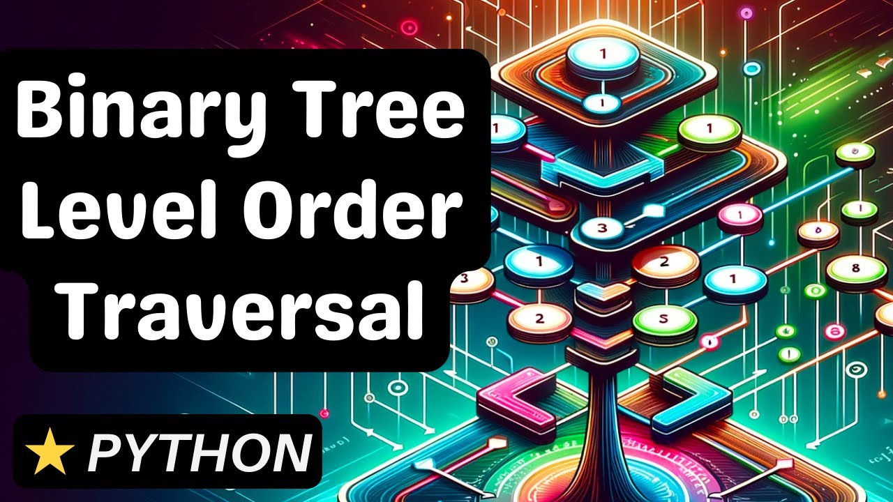 Binary Tree Level Order Traversal - Python - Coding Interview Question