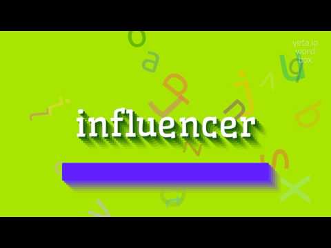 INFLUENCER - How to say Influencer?