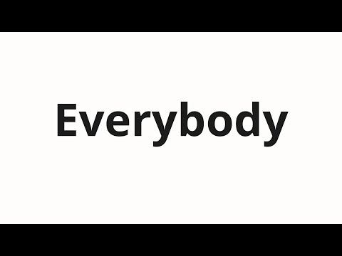 How to pronounce Everybody