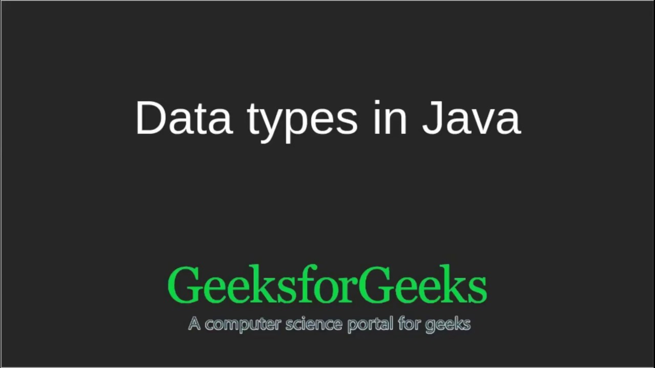 Java Programming Tutorial | Data Types in Java | GeeksforGeeks
