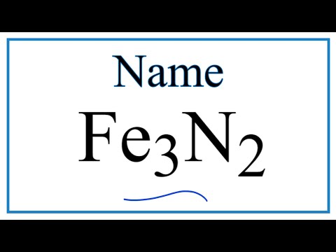 How to Write the Name for Fe3N2