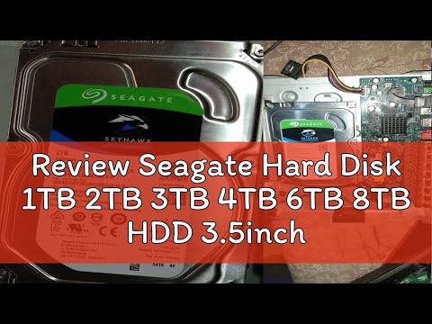 Review Seagate Hard Disk 1TB 2TB 3TB 4TB 6TB 8TB HDD 3.5inch SATA Internal Hard Drive For CCTV Reco