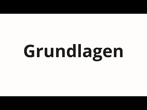 How to pronounce Grundlagen